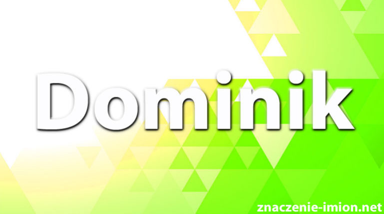 Dominik | Znaczenie imienia Dominik | znaczenie-imion.net