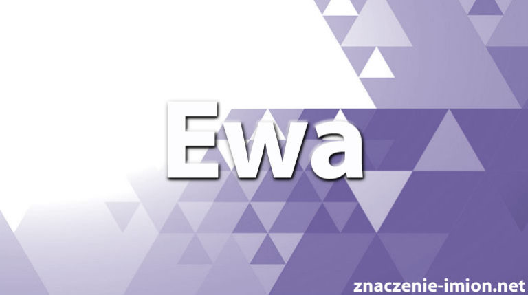 Ewa - znaczenie imienia Ewa