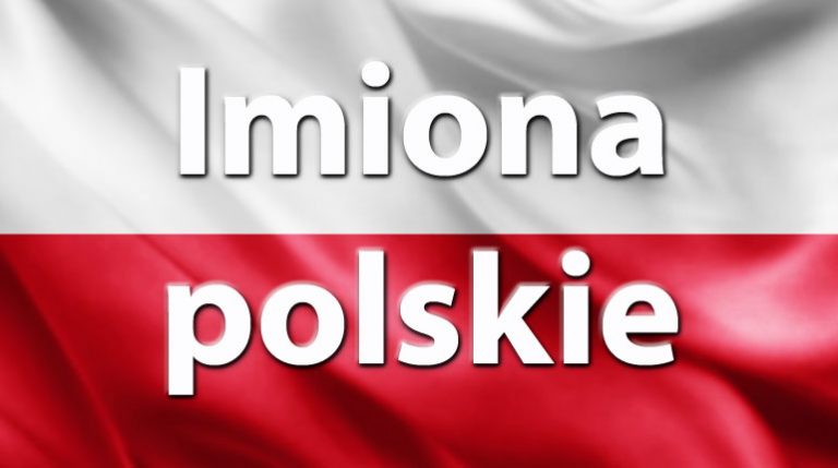 Polskie imiona - Znaczenie Imion - imię po polsku